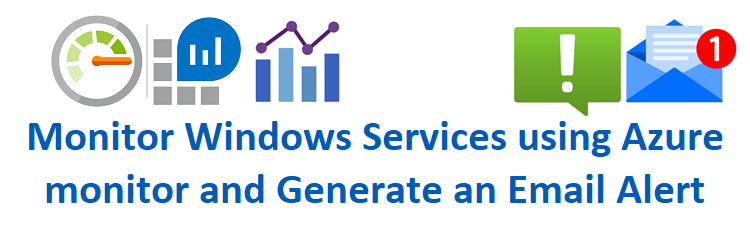 Terminalworks Blog | Monitor Windows Services using Azure monitor and Generate an Email Alert